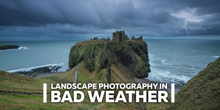 Landscape Photography in Bad Weather - Fototripper